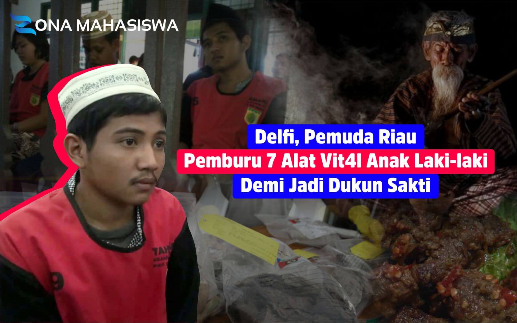 Gila! Delfi, Pemuda Riau Nekat Berburu 7 Alat Vital Anak Laki-laki Demi ...